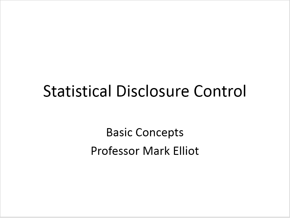 NCRM Online learning resources | Anonymisation: theory and practice | By Mark Elliot